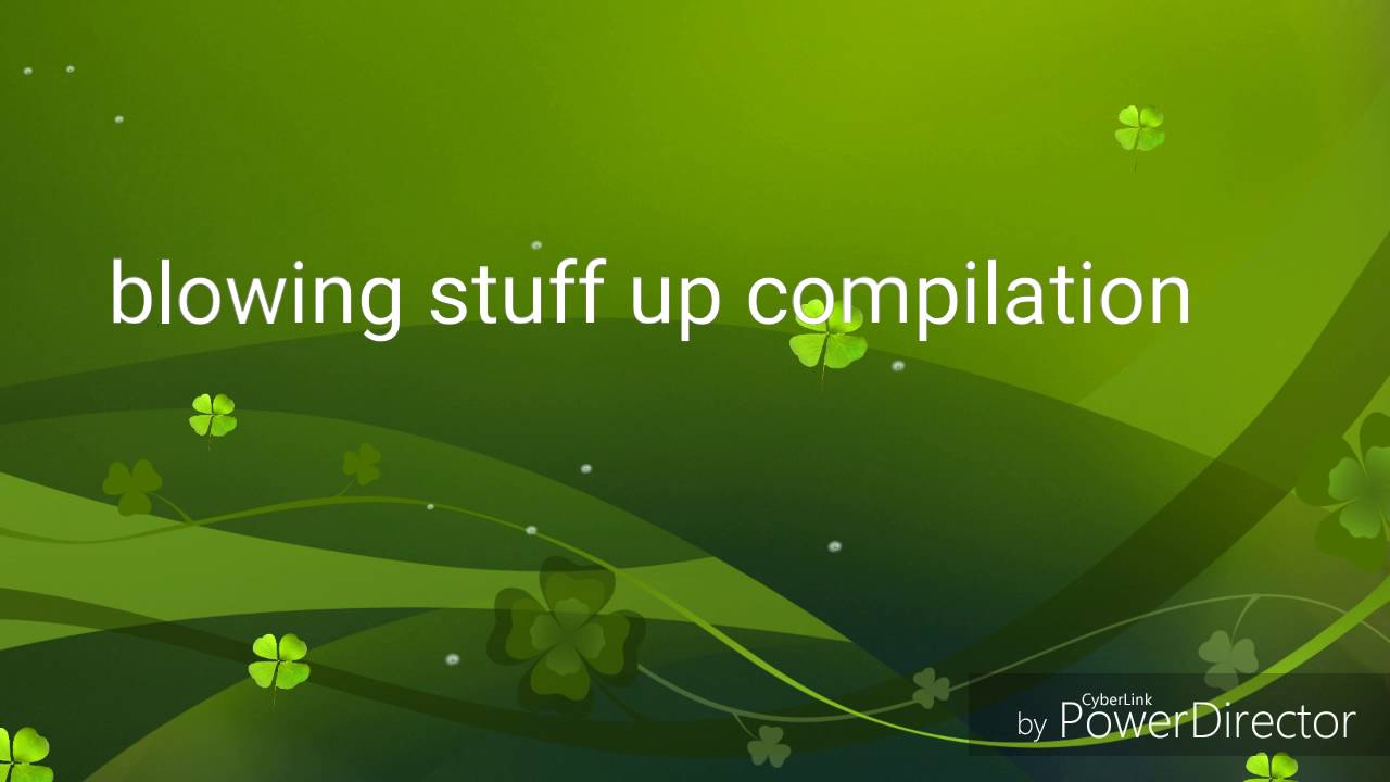 BLOWING UP STUFF compilation😃 - YouTube