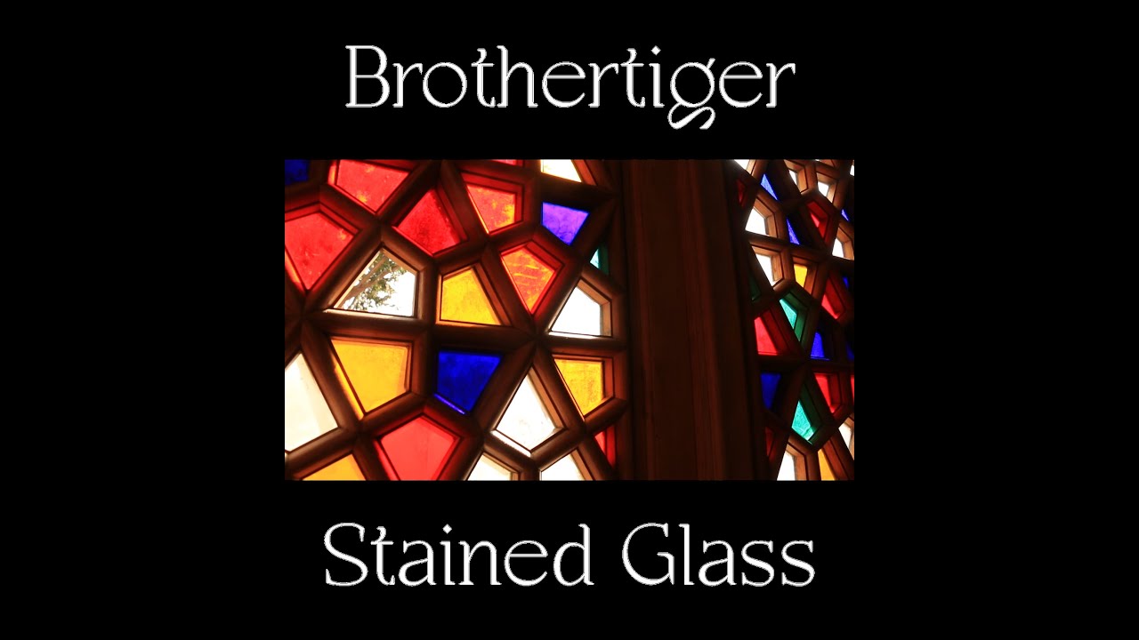 Brothertiger - "Stained Glass" (Lyric Video) - YouTube