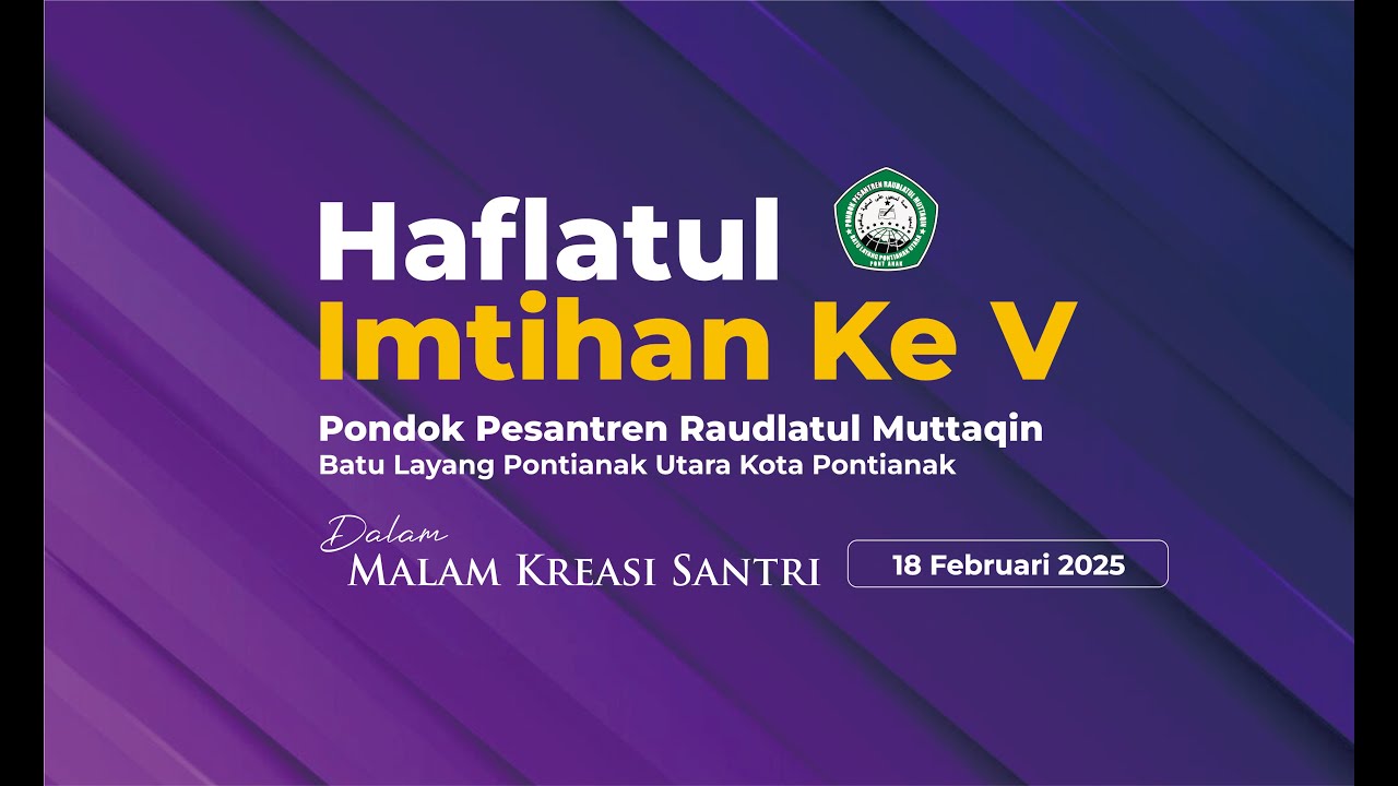Haflatul Imtihan Ke V Pondok Pesatren Raudlatul Muttaqin Pontianak ...