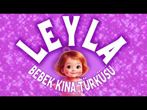 LEYLA Bebek Kınası Şarkısı - Tıpış Tıpış Yürüsün