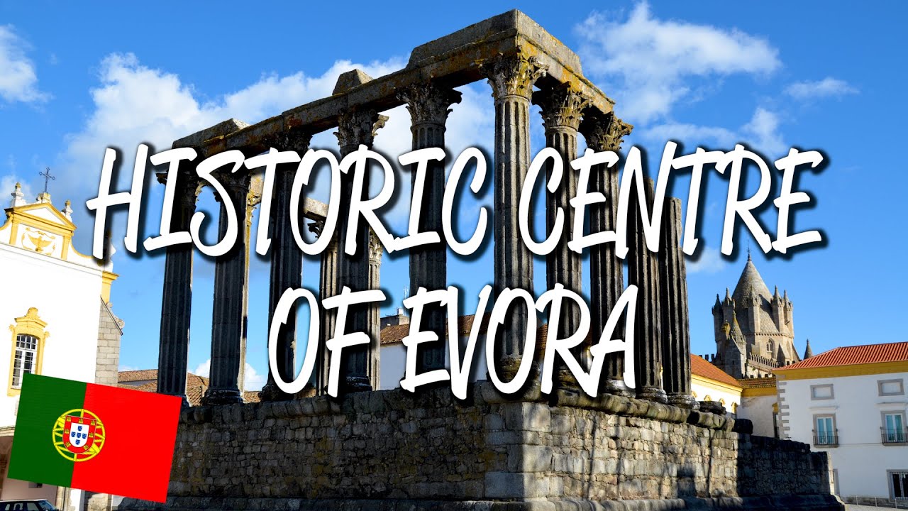 The Historic Town of Evora - UNESCO World Heritage Site - YouTube