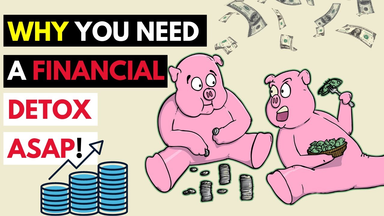 Why You Need A Financial Detox - YouTube