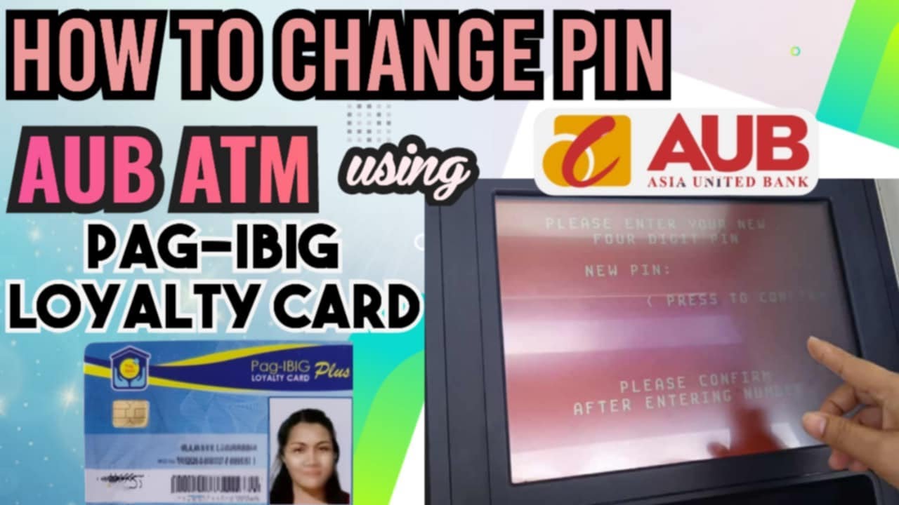 Pag ibig Loyalty Card Change PIN Code 2025 | How to Change AUB ATM PIN ...
