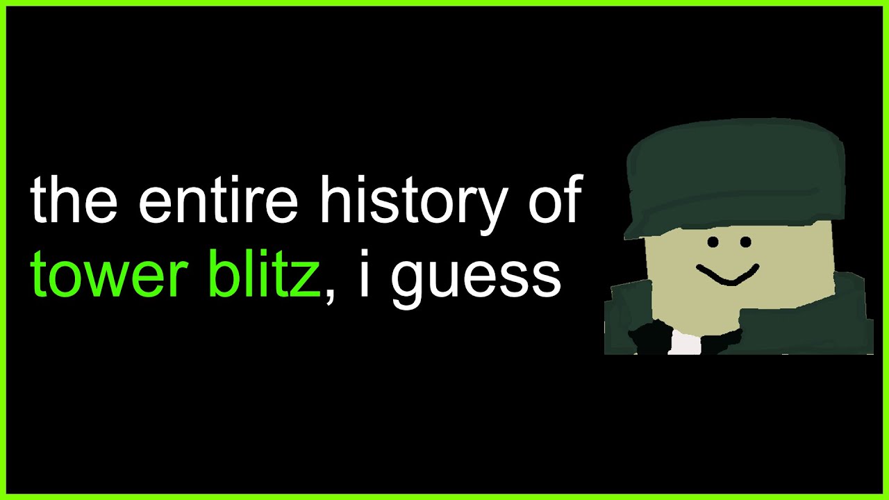 the entire history of tower blitz, i guess - YouTube