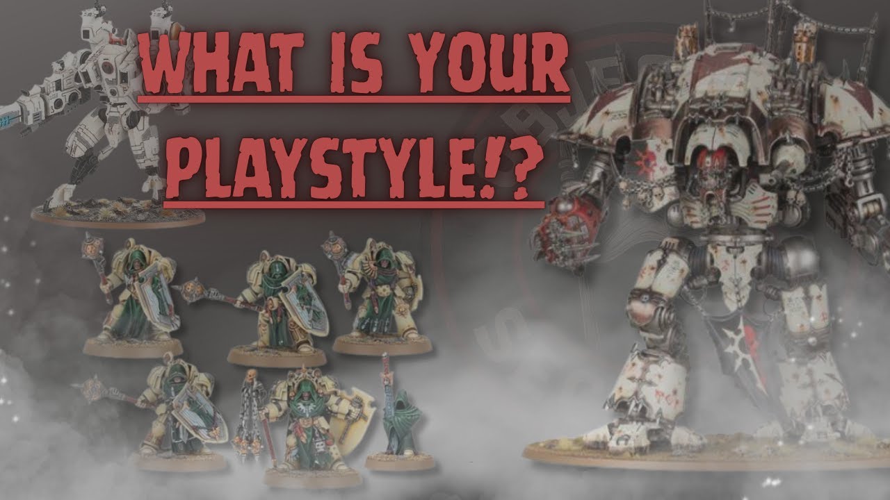 What’s Your 40K Archetype? - Evaluating Different Play-styles - YouTube