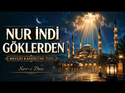 Mevlid Kandili İlahisi 2026 🌹 Nur İndi Göklerden - Sırr-ı Dua