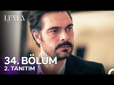 Leyla: Hayat…Aşk…Adalet... 34. Bölüm 2. Tanıtım -  \