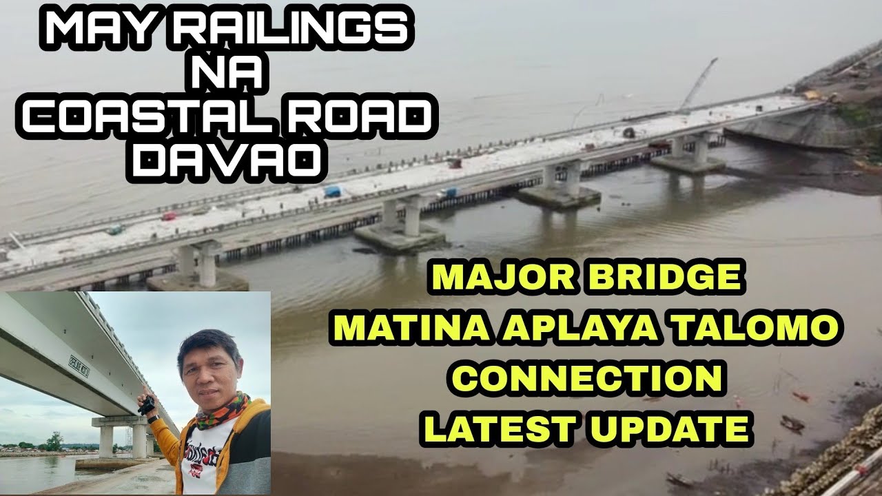 MAY RAILINGS NA MAJOR BRIDGE OF TALOMO MATINA APLAYA CONNECTION UPDATE ...