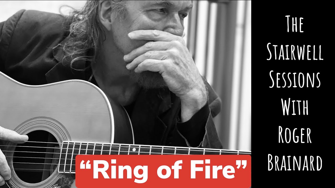 “The Stairwell Sessions” presents Roger Brainard-“Ring of Fire” cover ...