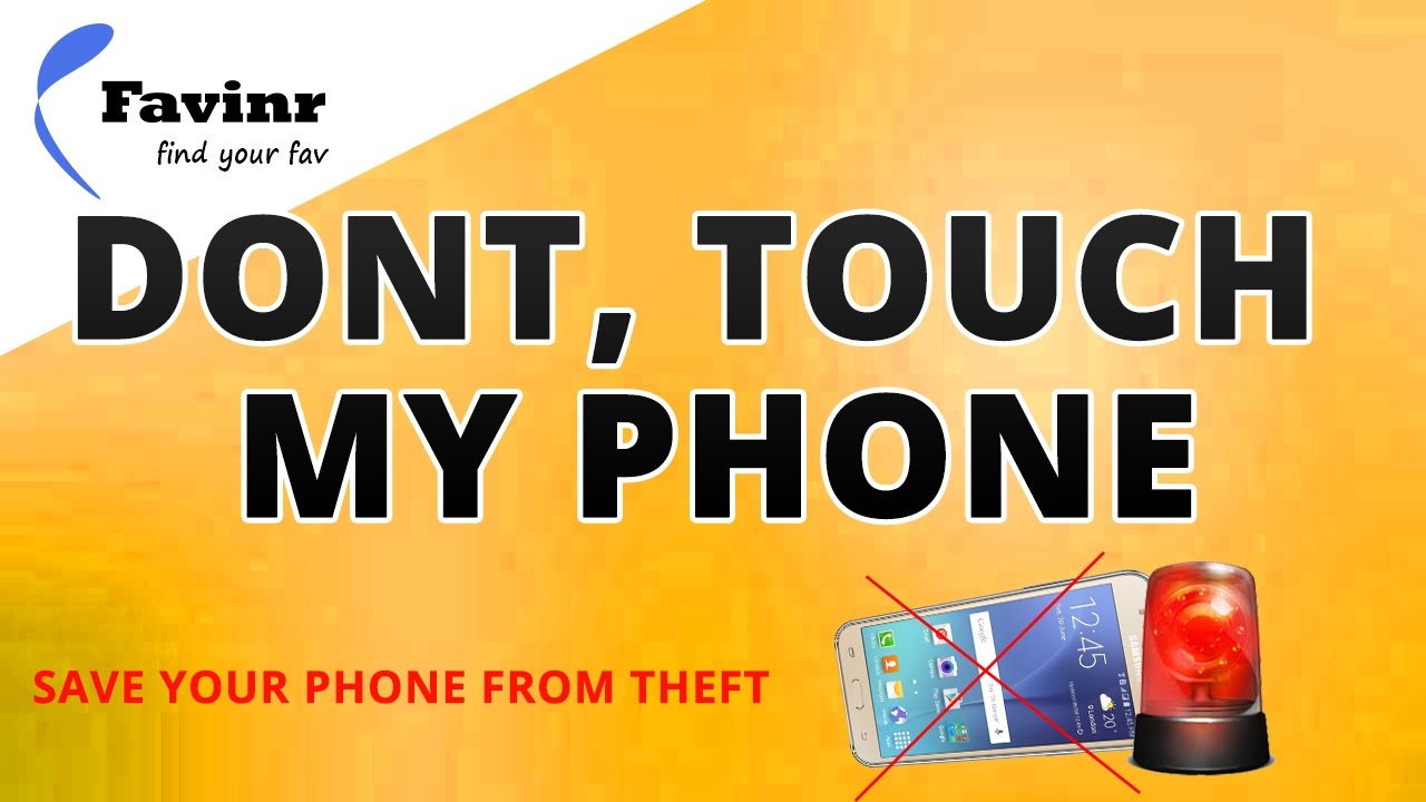 Do not touch my phone - How to Save Phone From Theft - चोरी होने से ...