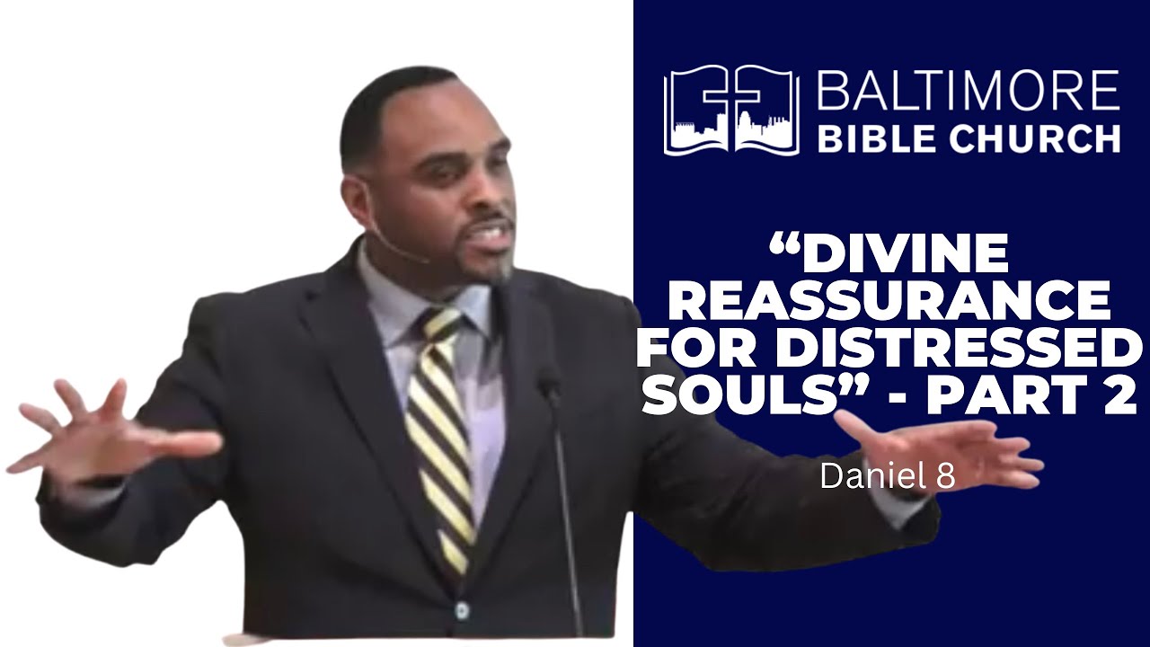 Divine Reassurance for Distressed Souls Part 2 - #Daniel 8:12-26 - YouTube