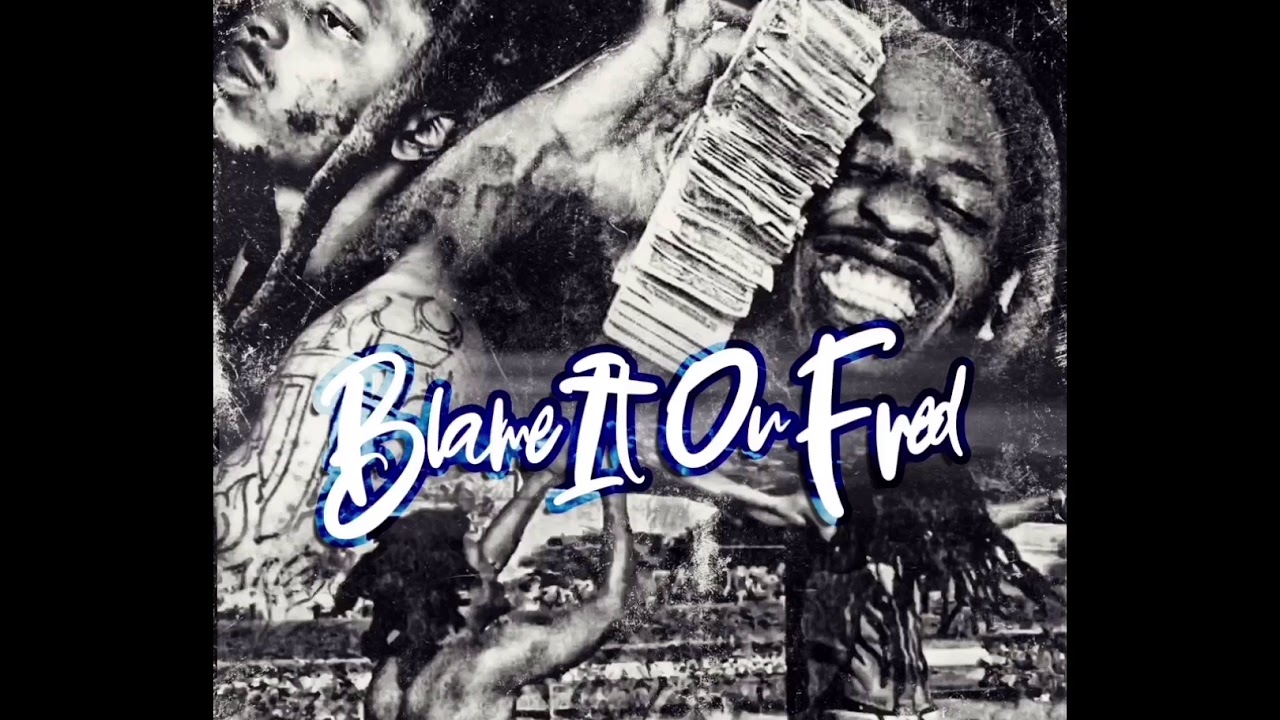 BLAME IT ON FRED RUGHEAD - YouTube
