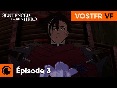 Sentenced to be a Hero | Épisode 3 VF & VOSTFR