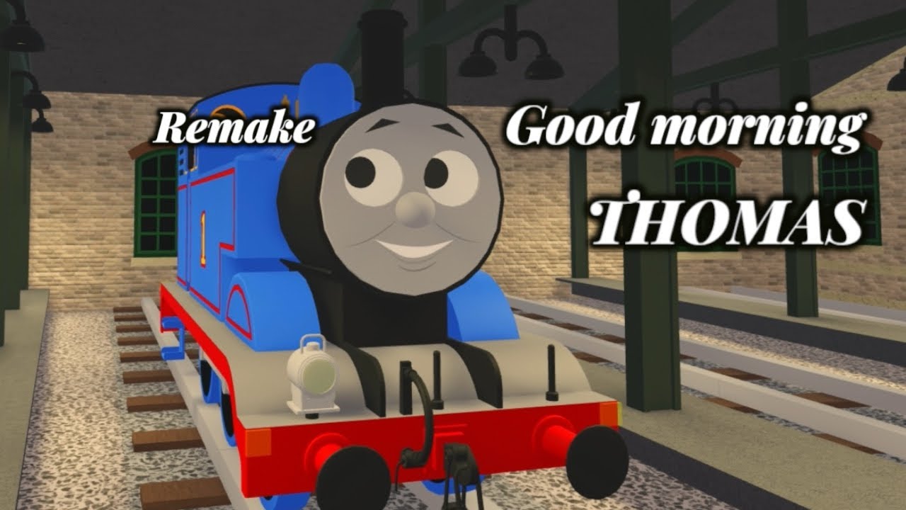 Good morning Thomas remakes part 1 :) - YouTube