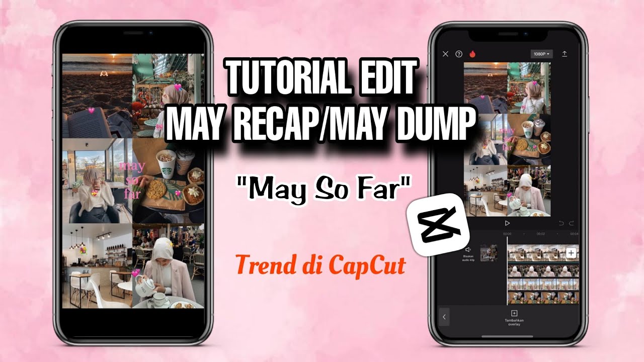 TUTORIAL EDIT MAY RECAP / MAY DUMP "May So Far" DI CAPCUT #capcuttutorial #mayrecap - YouTube