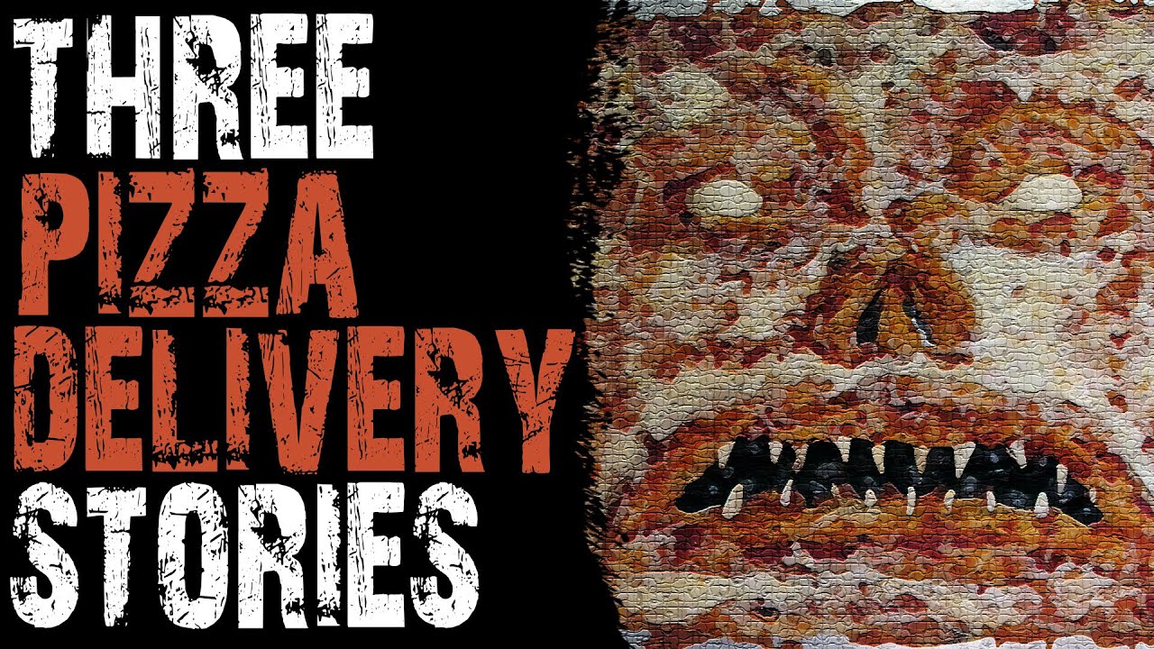 SCARY STORIES THAT ARE TRUE: 3 TRUE FREAKY AND STRANGE PIZZA DELIVERY ...