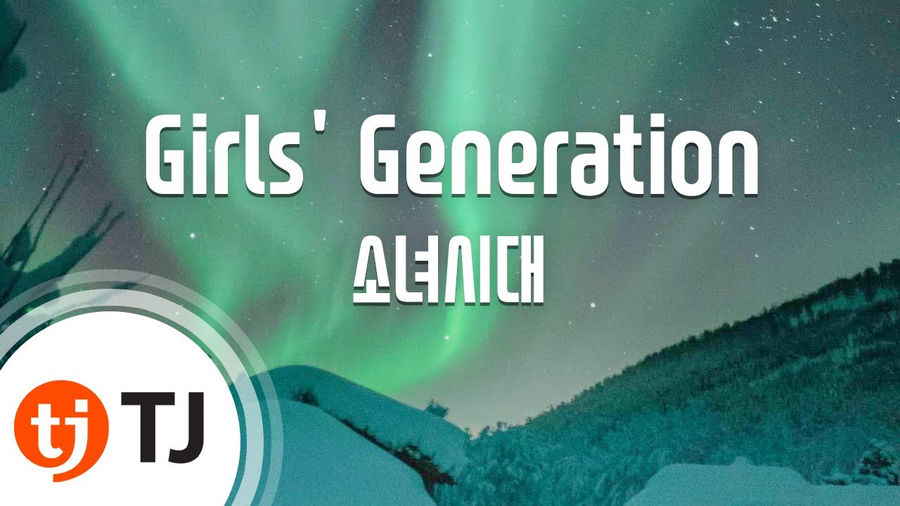 [TJ노래방] 소녀시대(Girls' Generation) - 소녀시대 / TJ Karaoke - YouTube