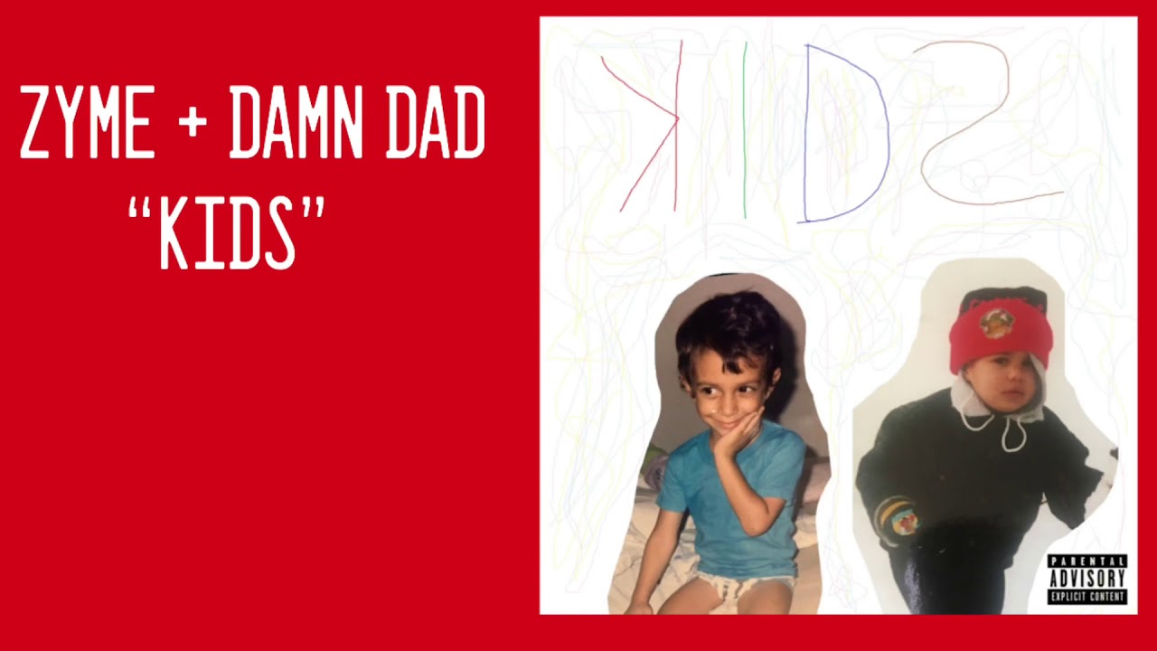 KIDS - Zyme & Damn Dad - YouTube