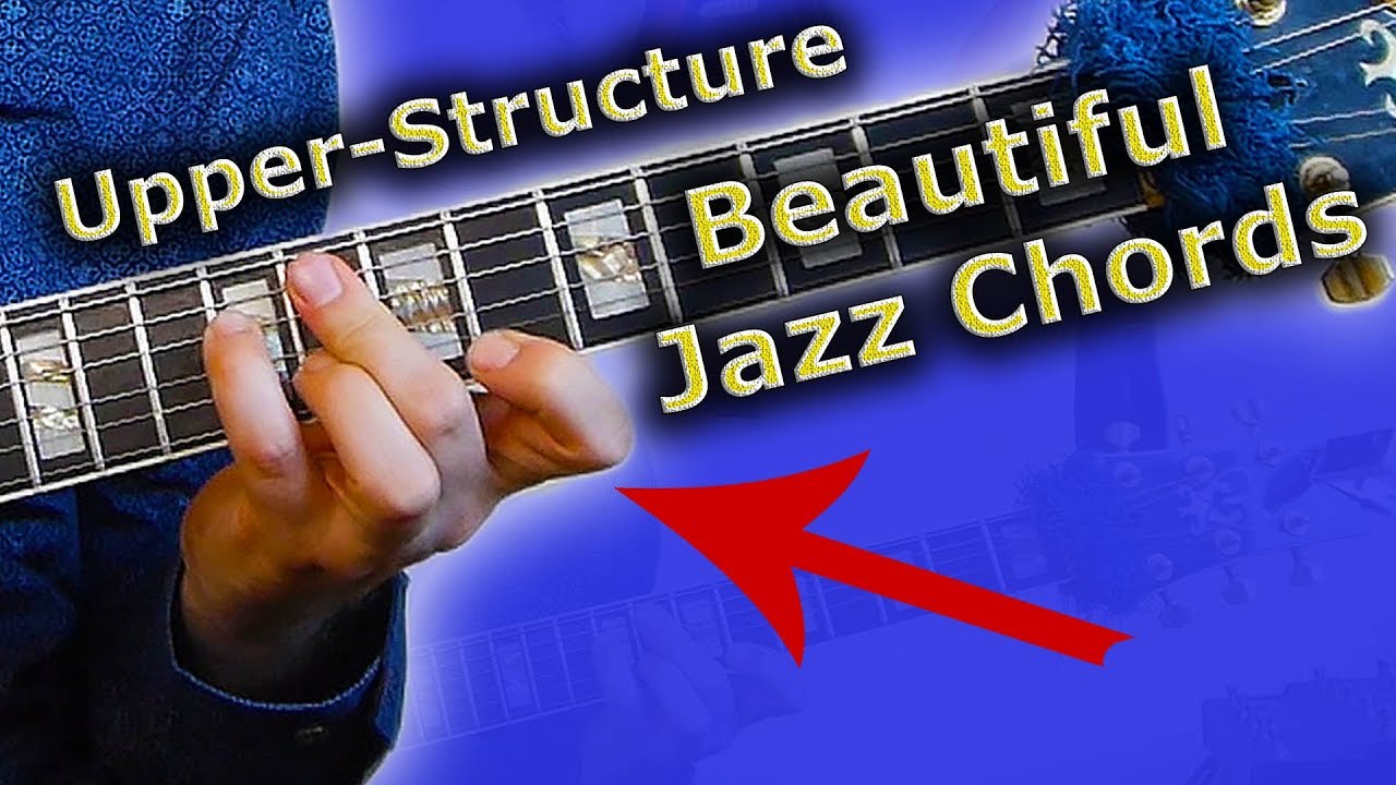 Upper Structure Triads - How To Make Beautiful Rich Jazz Chords - YouTube