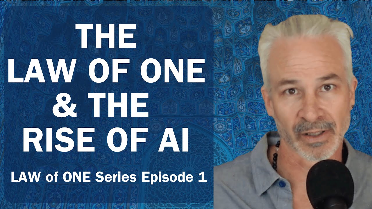 The Law of One and the Rise of AI - Law of One Ep. 1 - YouTube