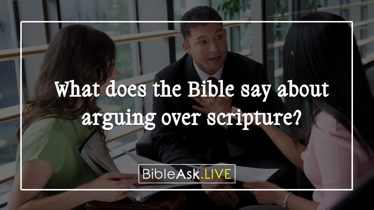 What does the Bible say about arguing over scripture? - YouTube
