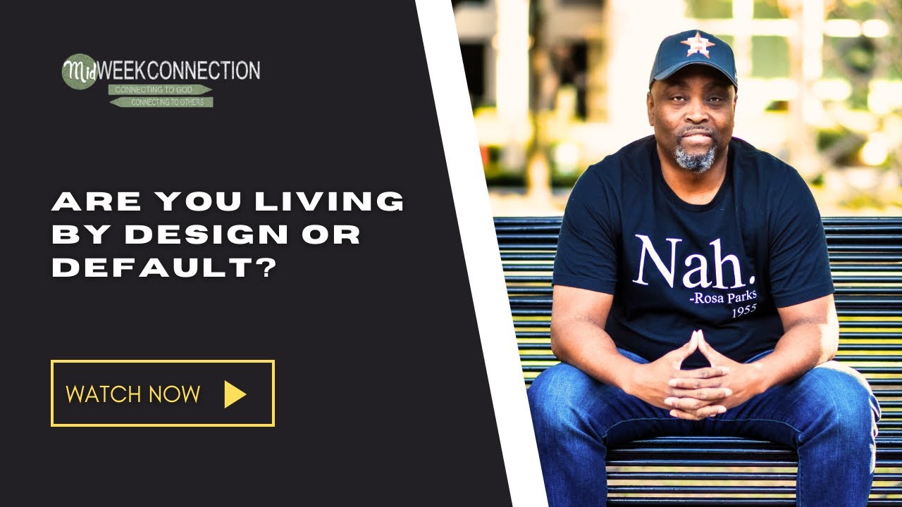 Or You Living by Design or Default? - YouTube
