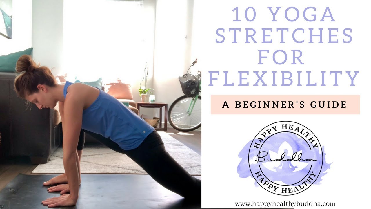 10 Yoga Stretching Exercises For Beginners - Increase Flexibility and ...
