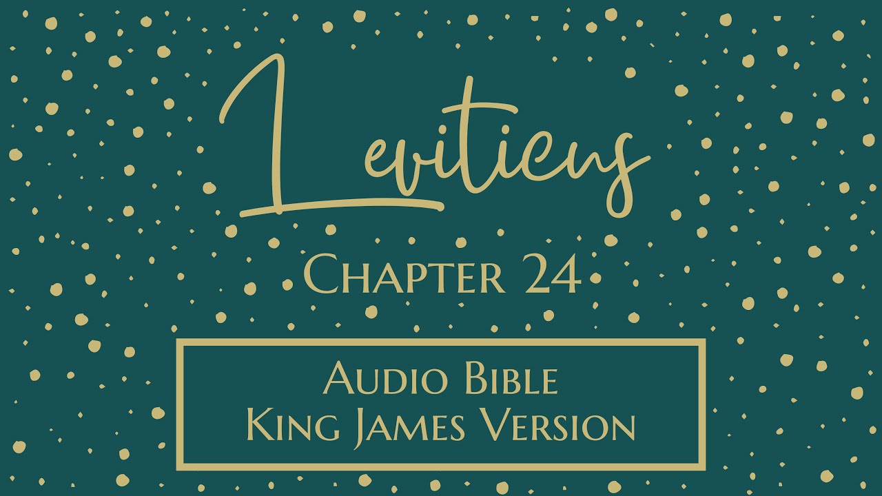 Leviticus 24 - Audio Bible - King James Version - Leviticus Chapter 24 ...