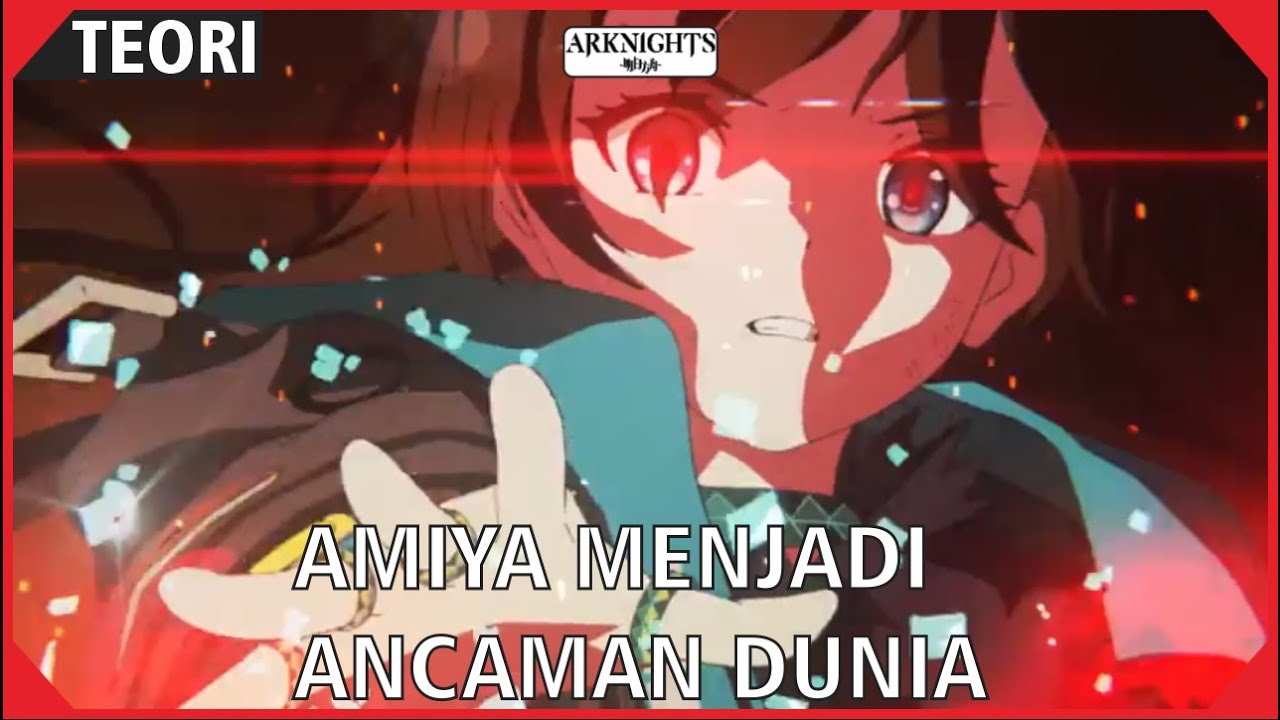 [Teori] Amiya Menjadi Musuh Umat Manusia - YouTube