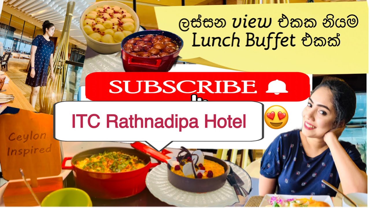 ITC Rathnadipa Hotel Colombo | සුපිරි Lunch Buffet එක 🍲😋 - YouTube