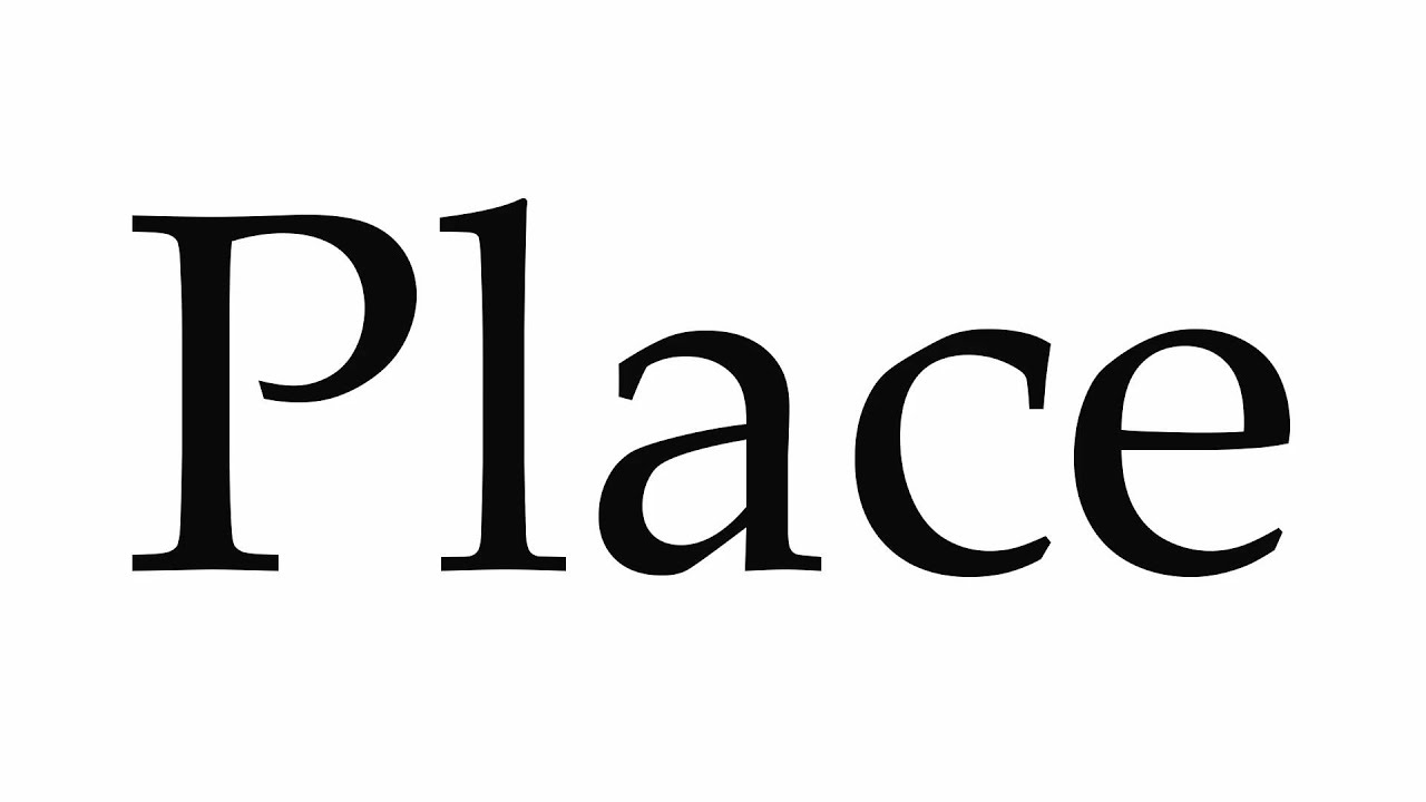 How to Pronounce Place - YouTube