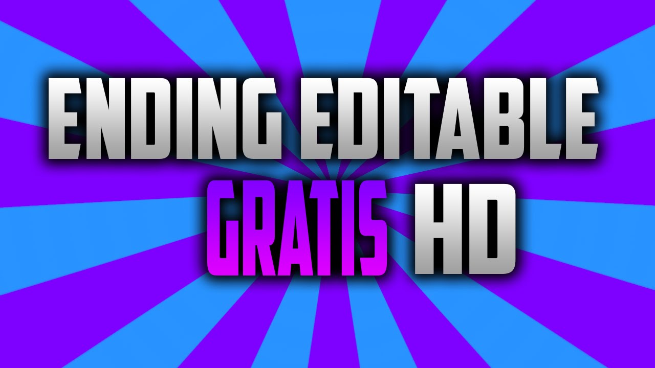 Ending/Intro Editable Para Tus Videos Gratis-Creada Por Mi(Masterbboy ...