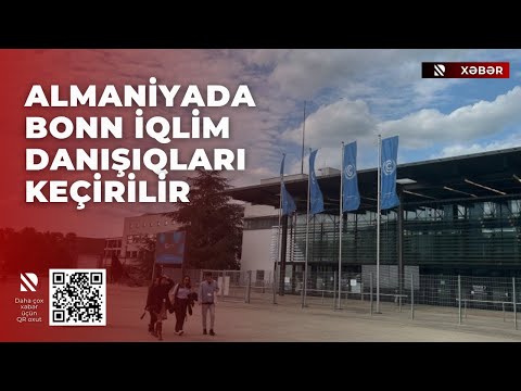 Almaniyada Bonn iqlim danışıqları keçirilir