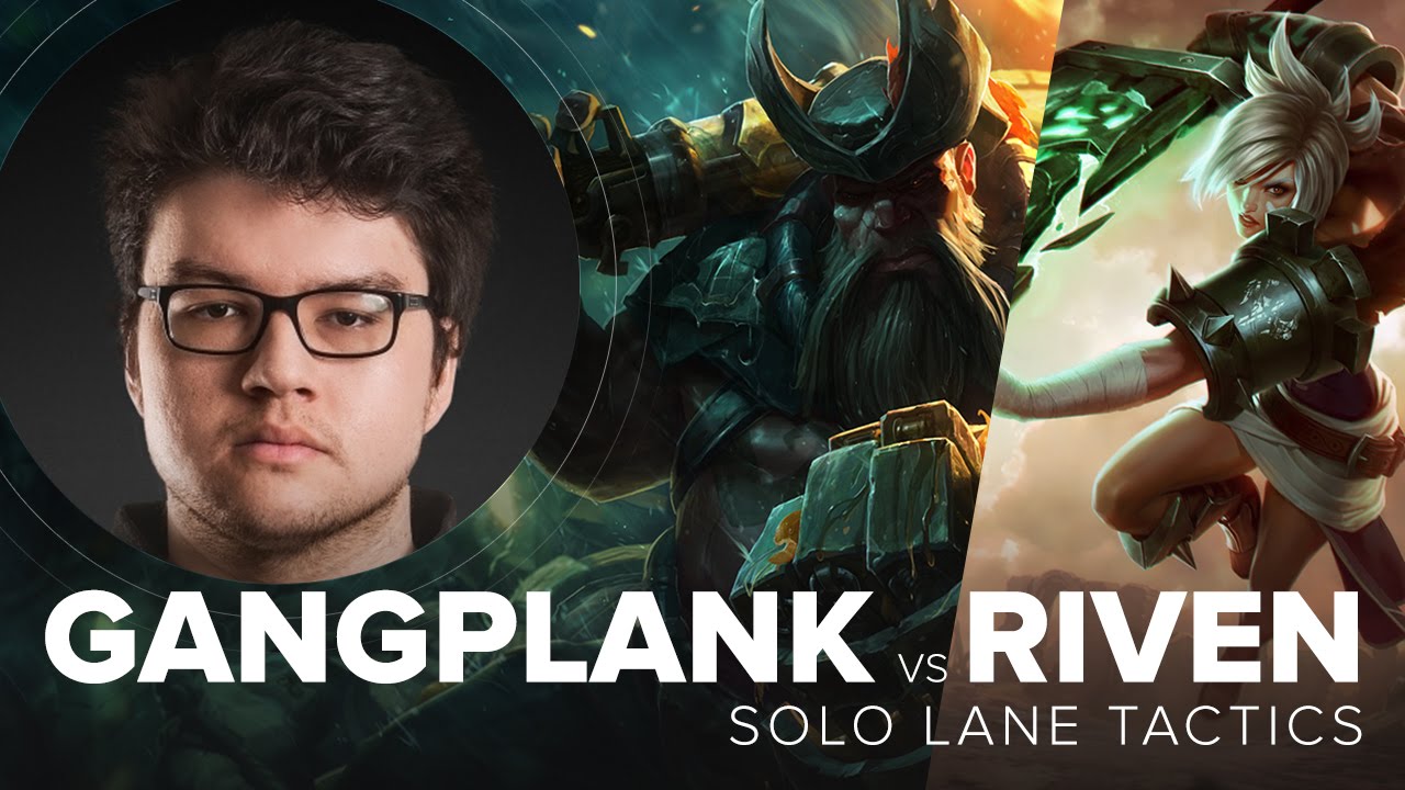 Gangplank vs Riven solo lane guide by Dyrus | League of Legends - YouTube