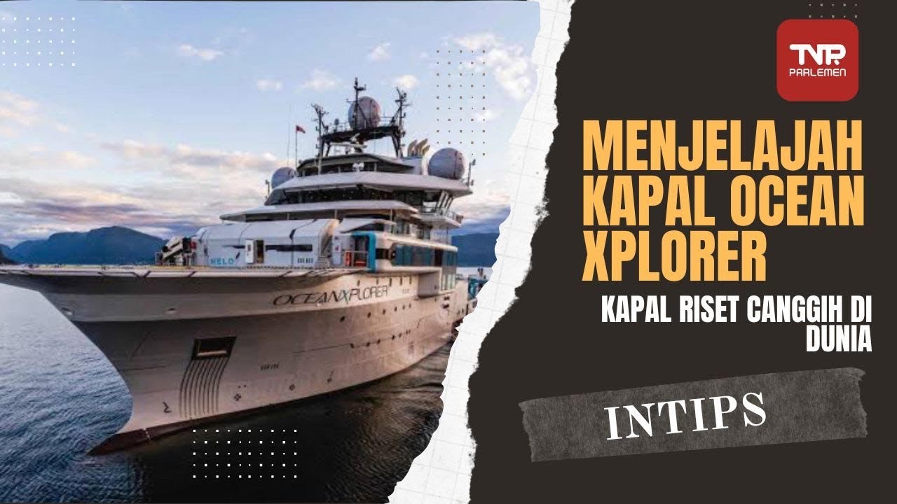 Intips - Menjelajah Kapal Ocean Eksplorer, Kapal Riset Canggih Di Dunia ...