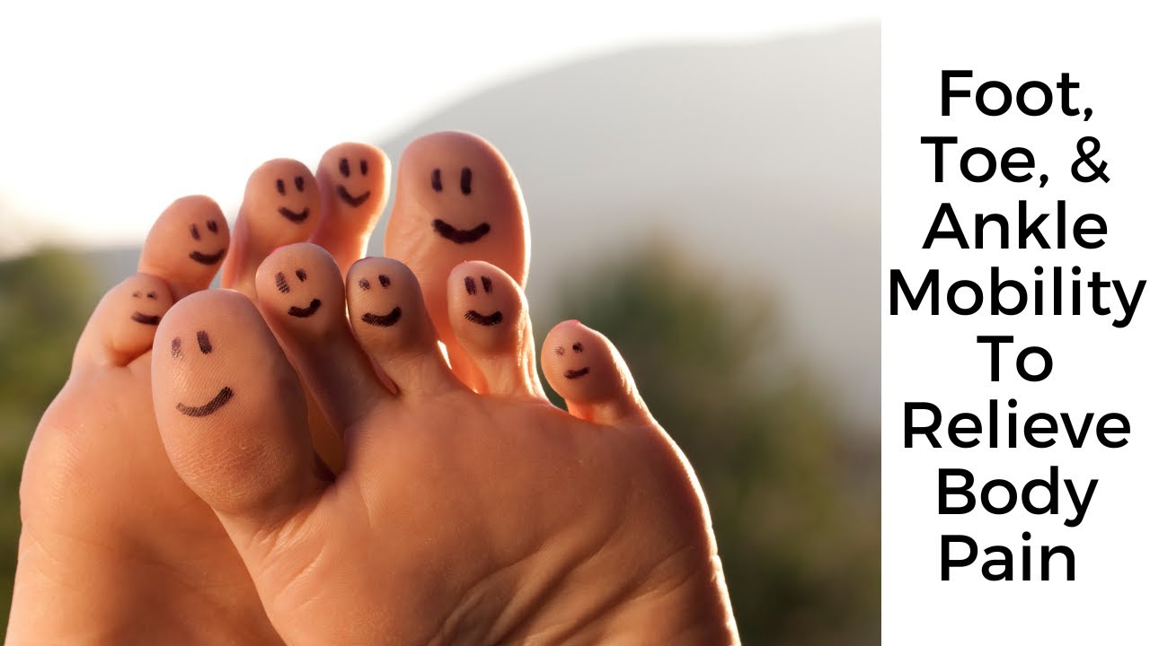 Foot, Toe And Ankle Mobility Drills For Pain Relief! - YouTube