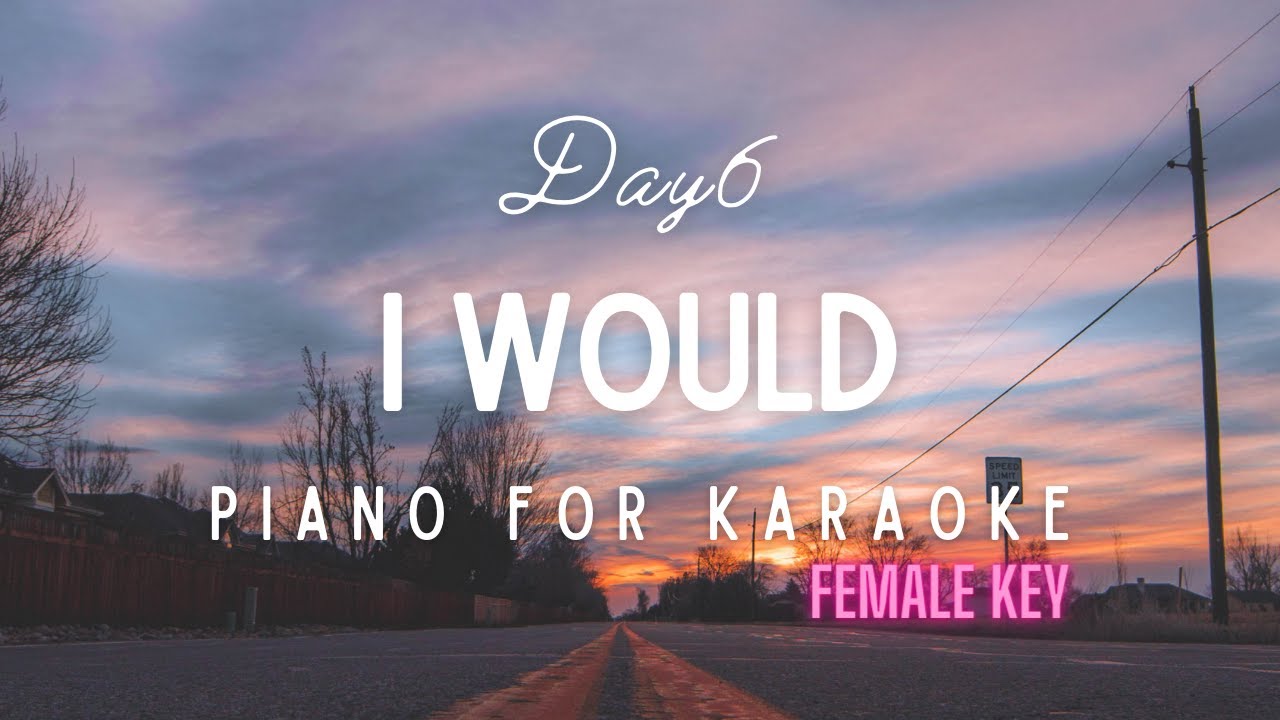 I Would Day6 Piano For Karaoke Female Key With Lyrics YouTube i-would-day6-piano-for-karaoke-female-key-with-lyrics-youtube