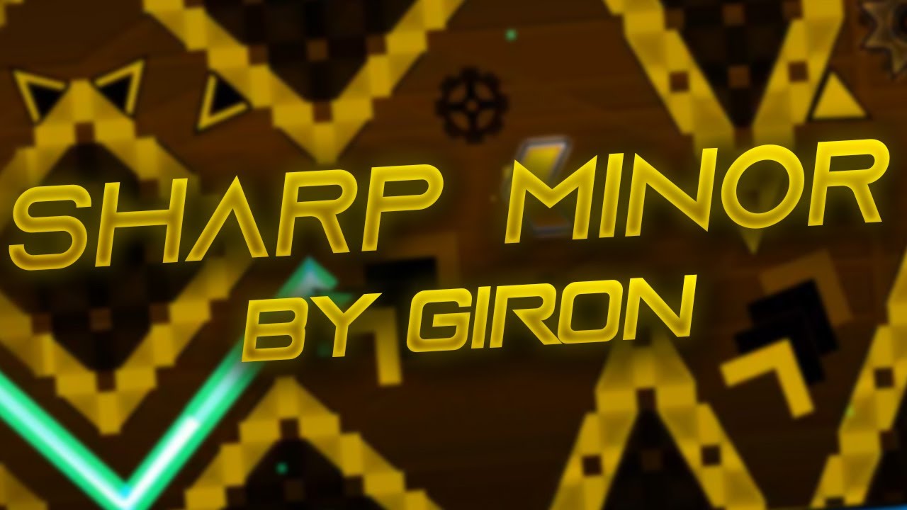 [GD] "Sharp Minor" by Giron (Insane Demon) | Geometry Dash 2.113 - YouTube