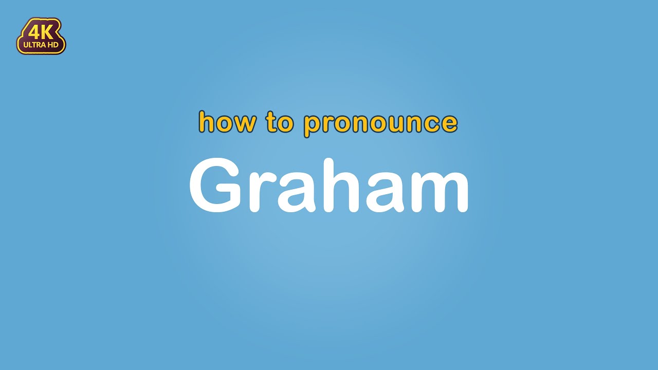 how to pronounce Graham 【Name】 - YouTube