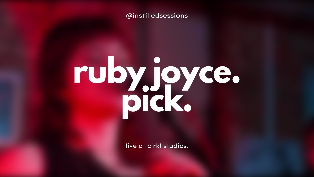Instilled Sessions - Ruby Joyce - Pick - YouTube