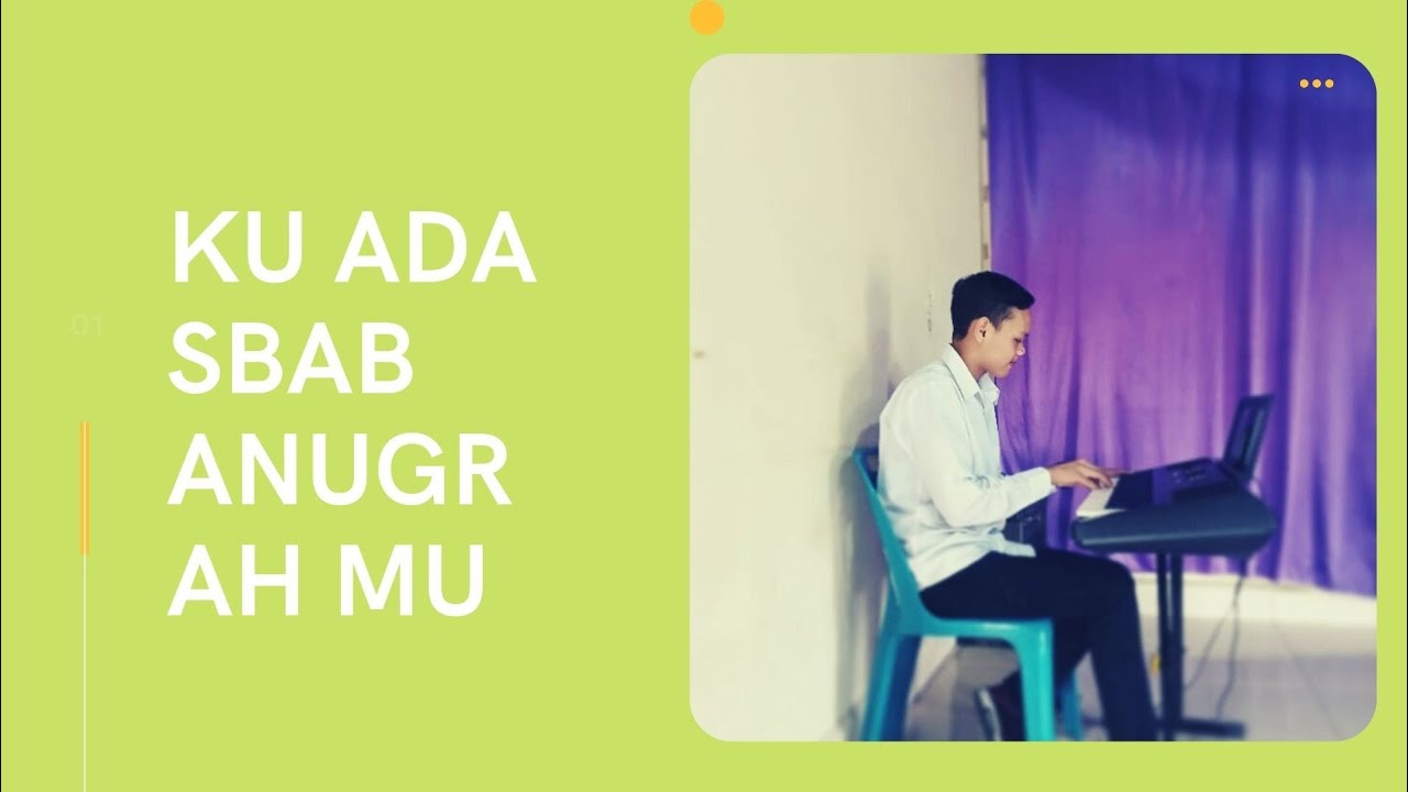Yoel Sitorus - Ku Ada Sbab Anugerah Mu - Regina Pangkerego (piano cover) - YouTube