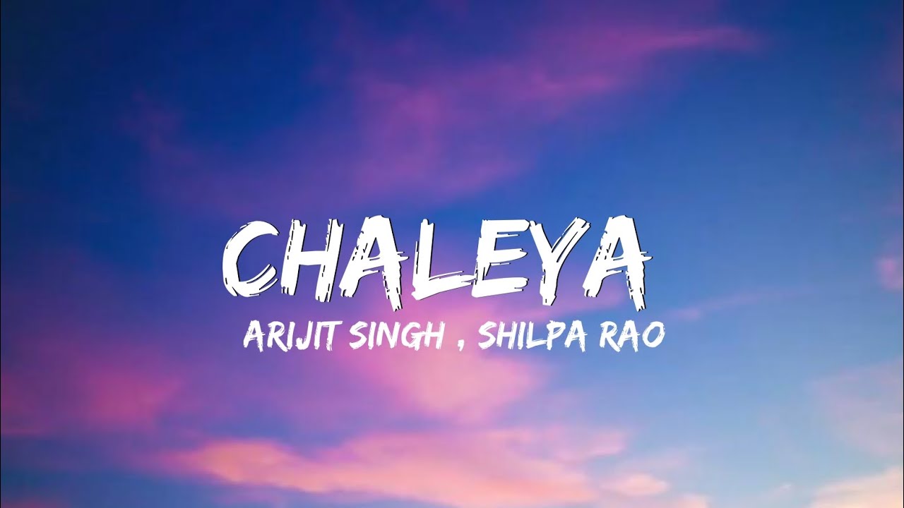 Chaleya (Lyrics) | Jawan | Arijit Singh, Shilpa Rao | Shah Rukh Khan ...