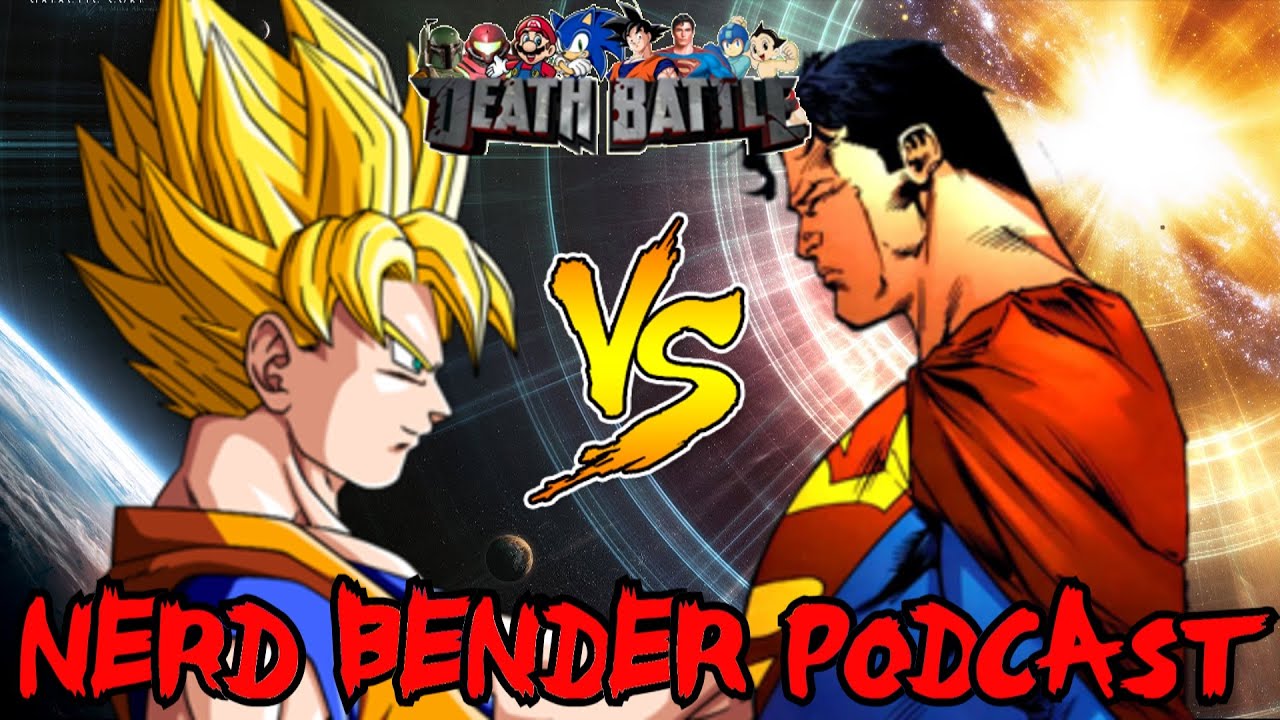 DEATH BATTLE's Goku vs Superman | NERD BENDER PODCAST - YouTube