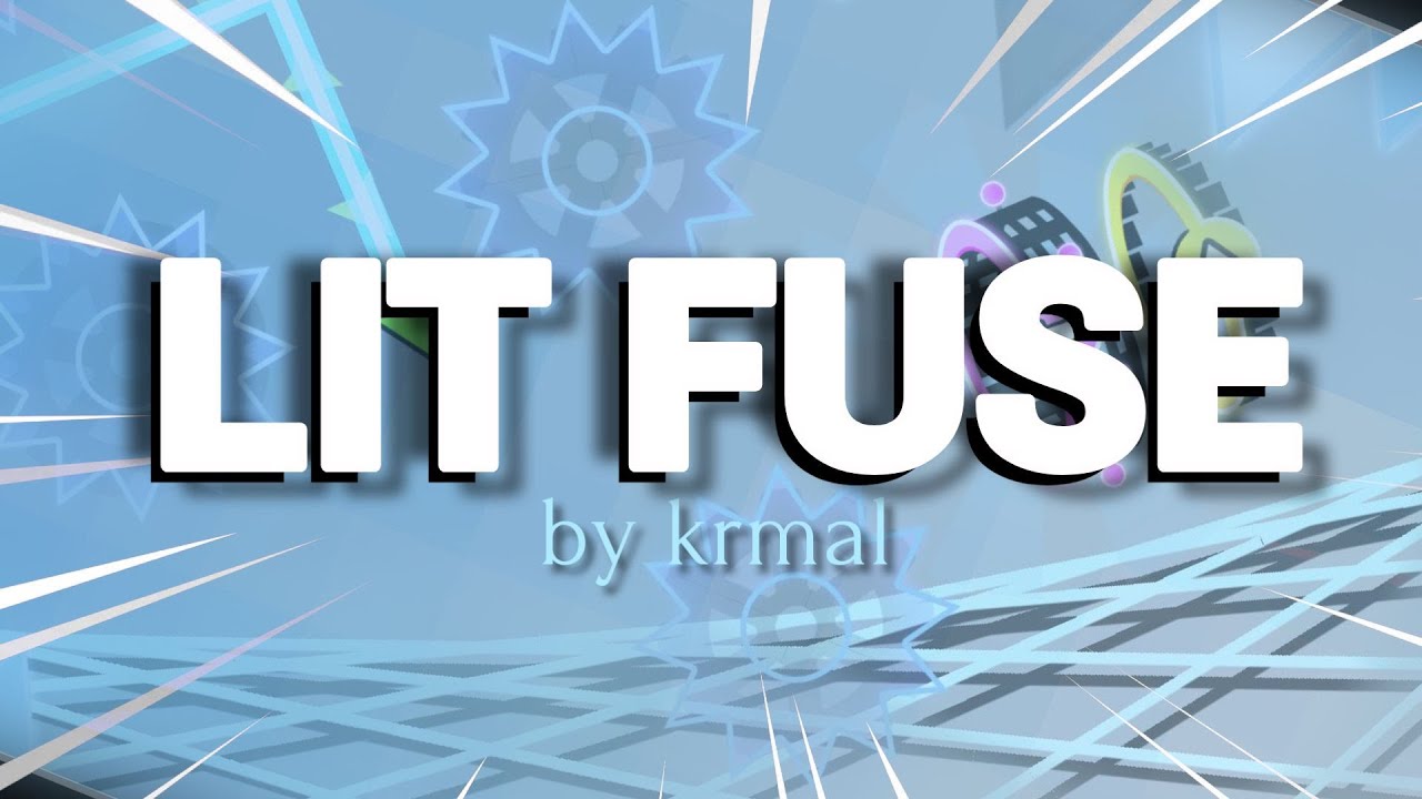 Geometry Dash - Lit Fuse by KrmaL 100% - YouTube