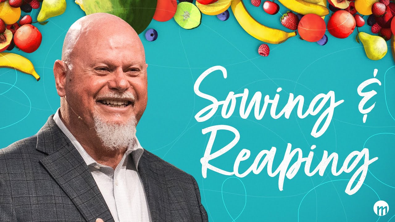 Sowing and Reaping | Todd Wright - YouTube