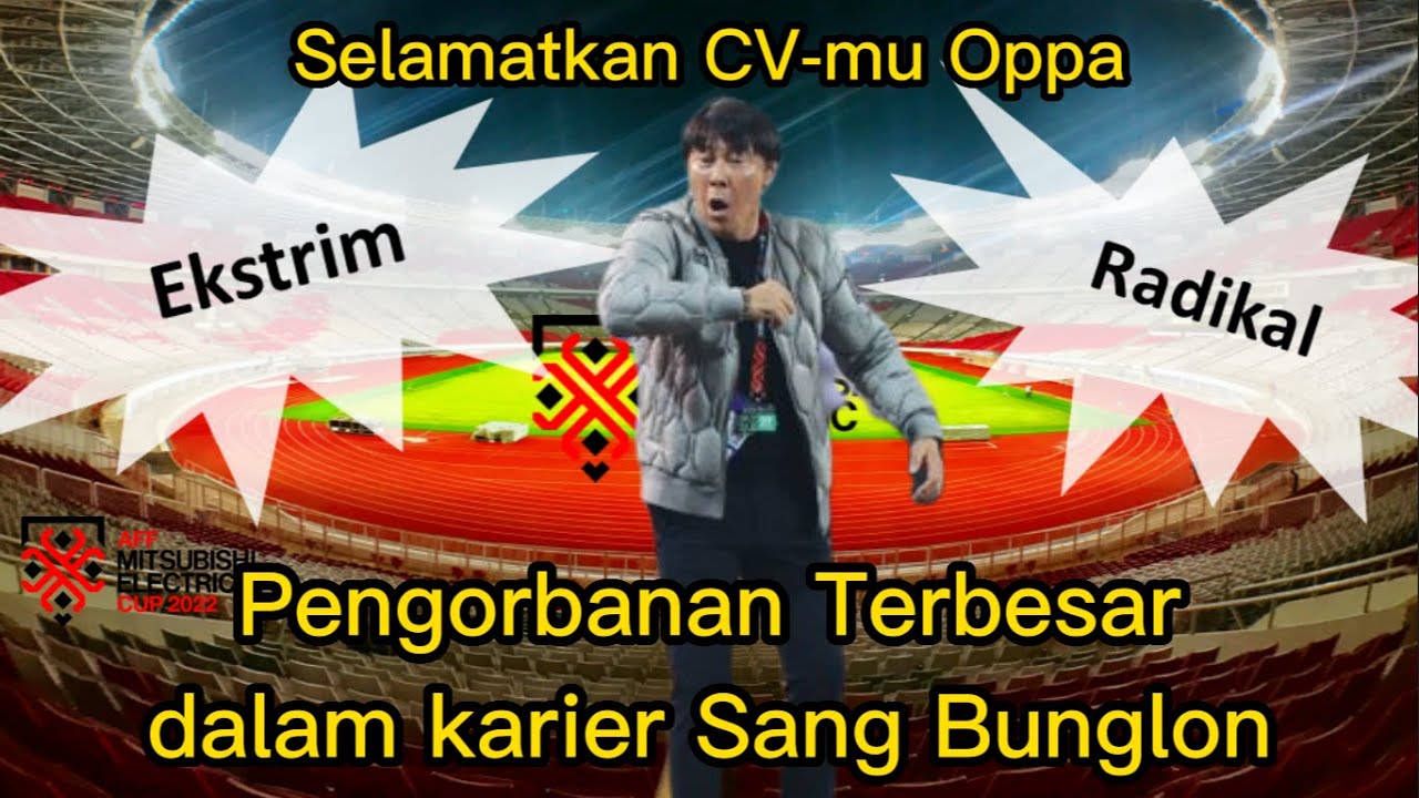 💪🔥 4 Langkah ekstrim Lanjutan yang harus STY lakukan Pasca gagal di AFF ...