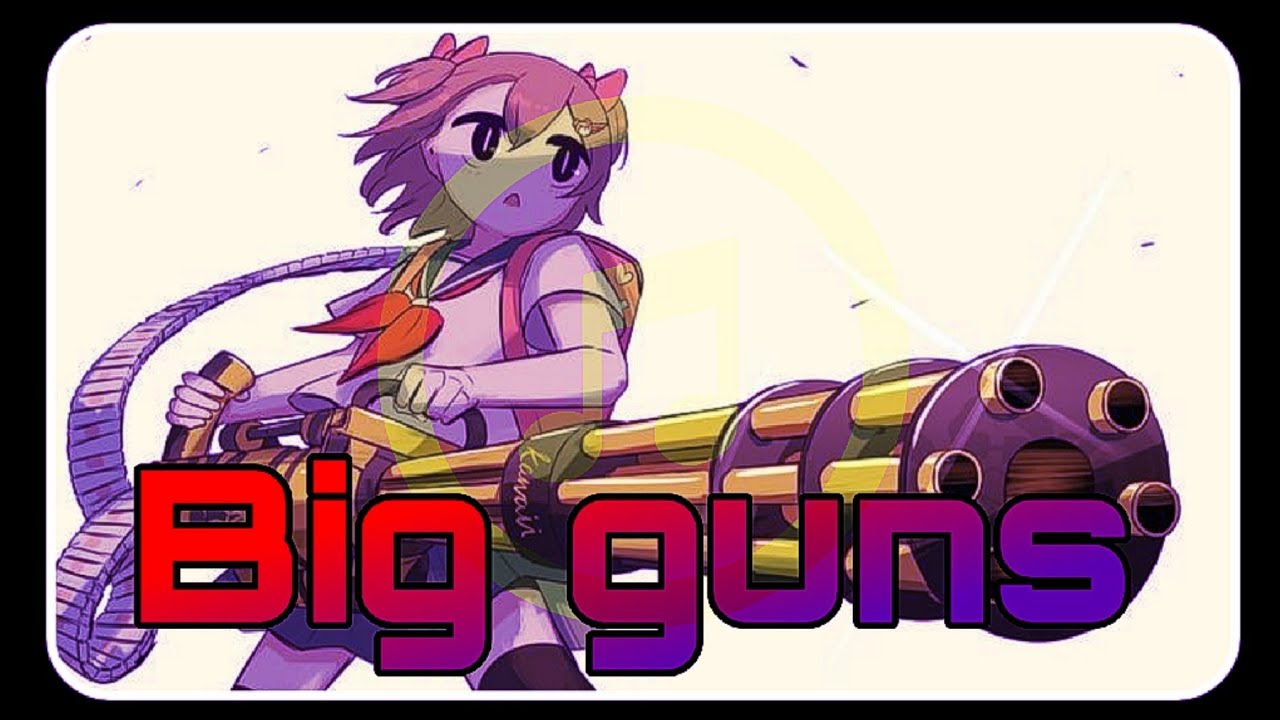 Big guns [Original] - YouTube