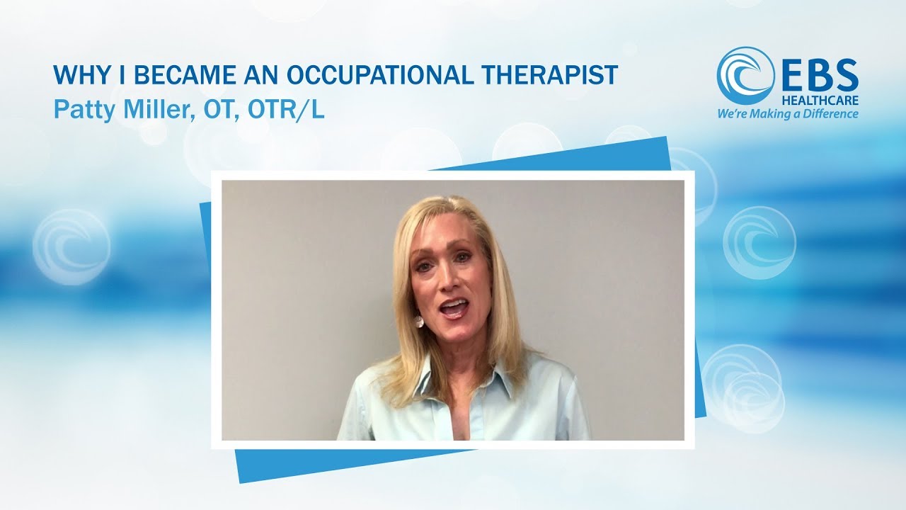 Why I became an Occupational Therapist - Patty Miller, OTR/L - YouTube