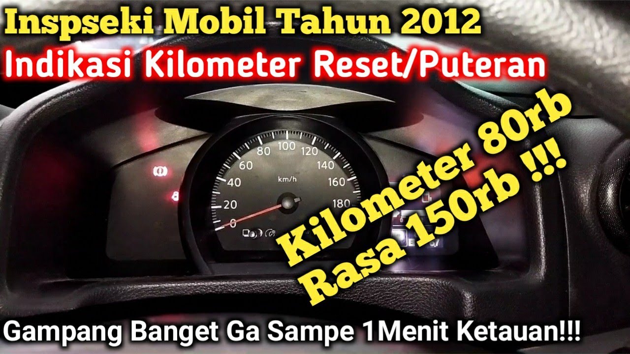 Ciri Mobil Kilometer Diputar, Mudah Banget Ga Sampe 1 menit Langsung ...