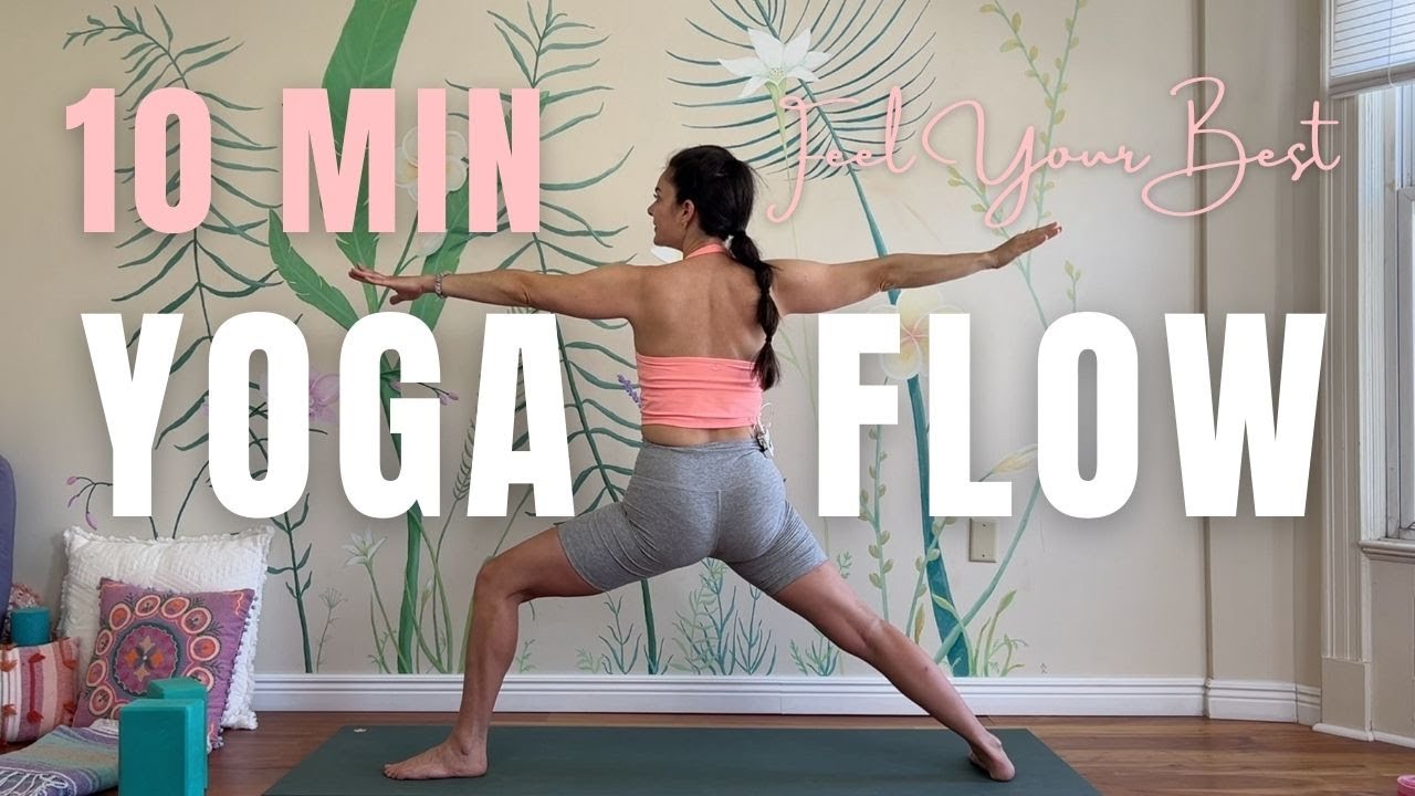 10 Minute Vinyasa Yoga Practice | Feel Your Best - YouTube